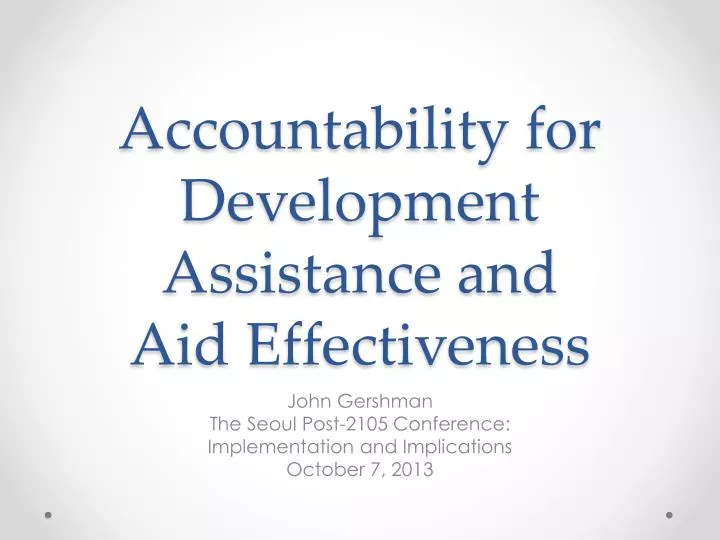 PPT - Accountability for Development Assistance and Aid Effectiveness ...