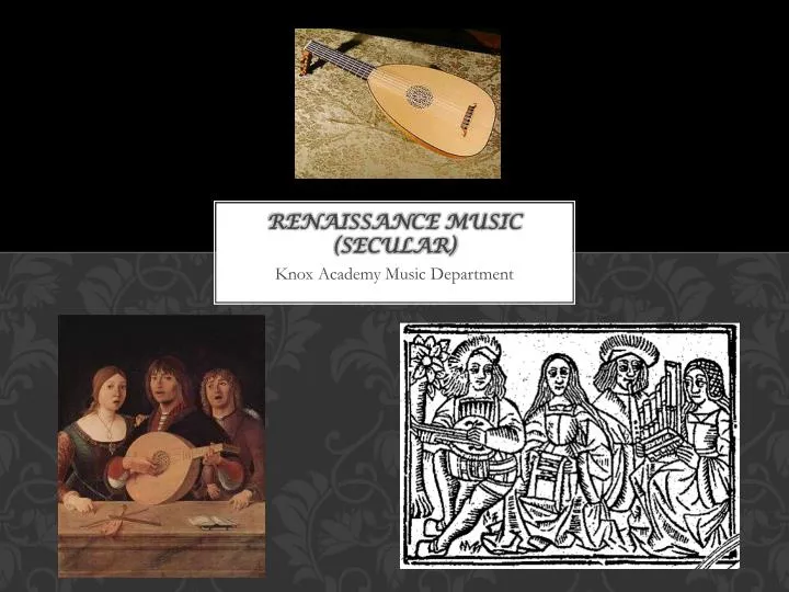 PPT - Renaissance music (secular) PowerPoint Presentation, free ...