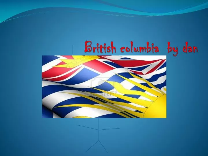 PPT - British columbia by dan PowerPoint Presentation, free download ...