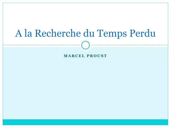 PPT - A la Recherche du Temps Perdu PowerPoint Presentation, free ...