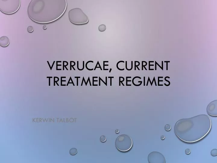 PPT - Verrucae, current treatment regimes PowerPoint Presentation, free ...