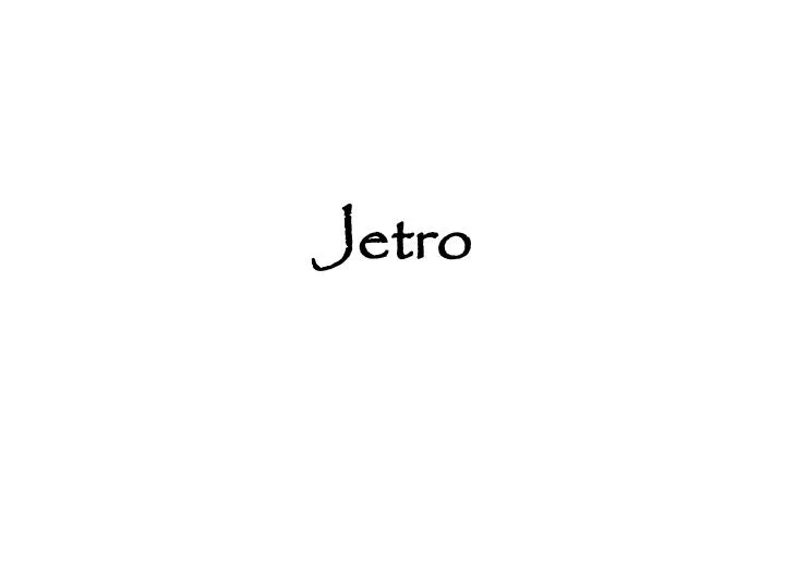 PPT - Jetro PowerPoint Presentation, free download - ID:2275275
