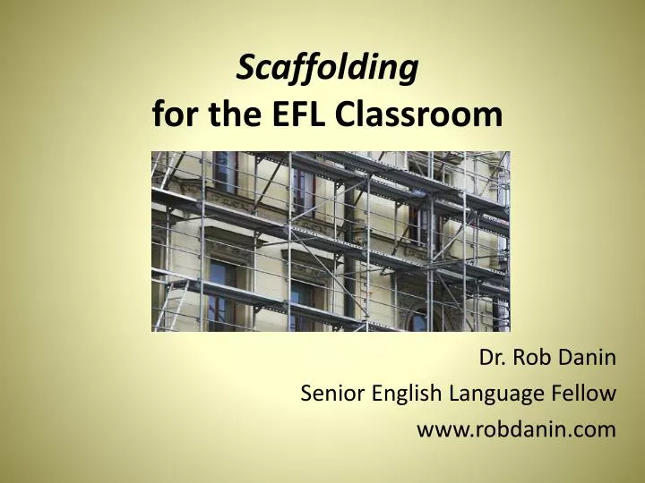 PPT - Scaffolding for the EFL Classroom PowerPoint Presentation, free ...