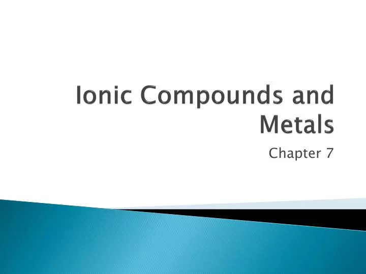 PPT - Ionic Compounds and Metals PowerPoint Presentation, free download ...