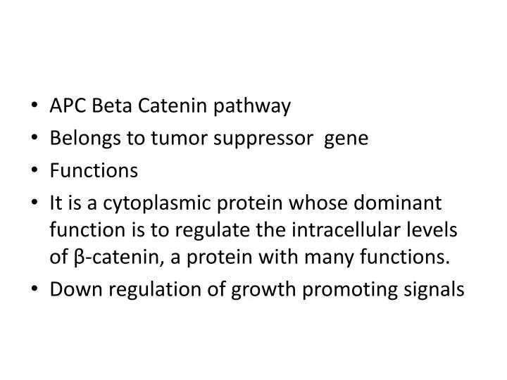 PPT - APC Beta Catenin pathway Belongs to tumor suppressor gene ...