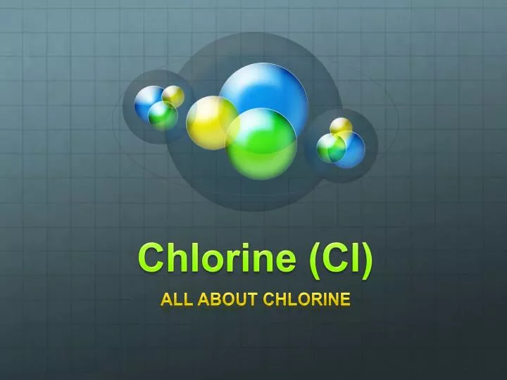 PPT - Chlorine ( Cl ) PowerPoint Presentation, free download - ID:2276942