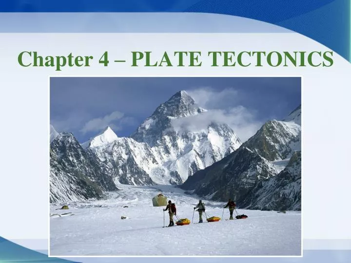 PPT - Chapter 4 – PLATE TECTONICS PowerPoint Presentation, free ...