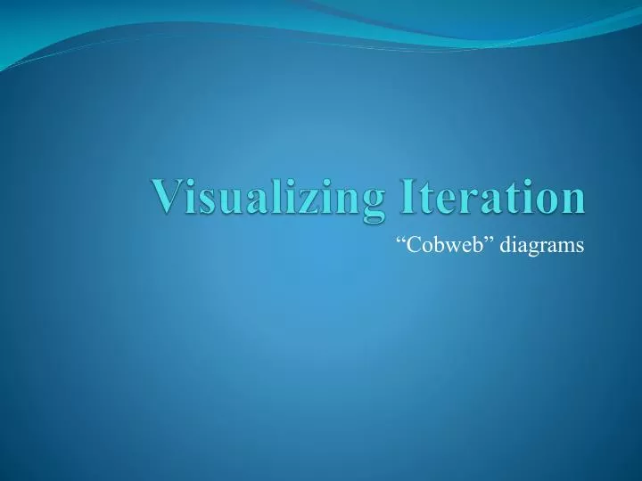 PPT - Visualizing Iteration PowerPoint Presentation, free download - ID ...