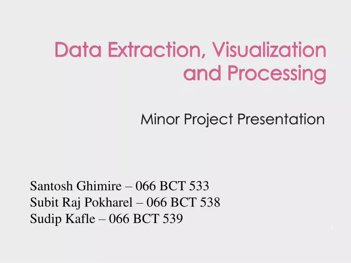 PPT - Data Extraction, Visualization and Processing PowerPoint ...