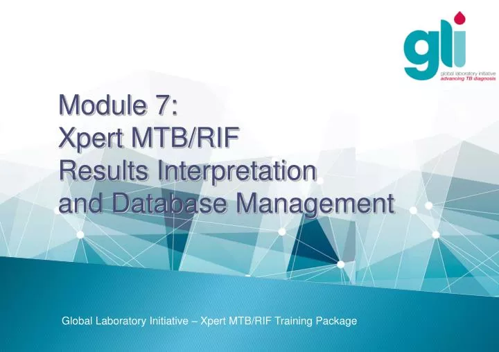 PPT - Module 7 : Xpert MTB/RIF Results Interpretation and Database ...