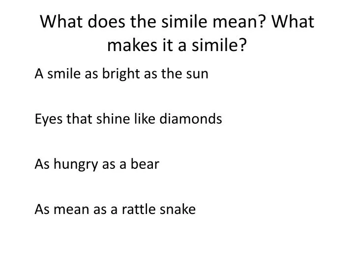 PPT - What does the simile mean ? What makes it a simile? PowerPoint ...