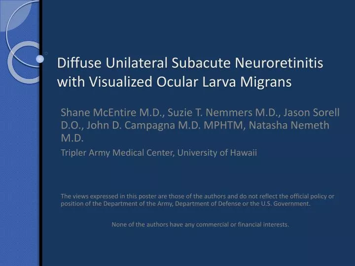 PPT - Diffuse Unilateral Subacute Neuroretinitis with Visualized Ocular ...