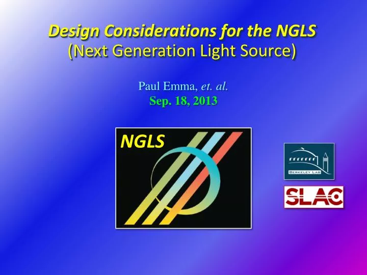 PPT - Design Considerations for the NGLS (Next Generation Light Source) PowerPoint Presentation ...