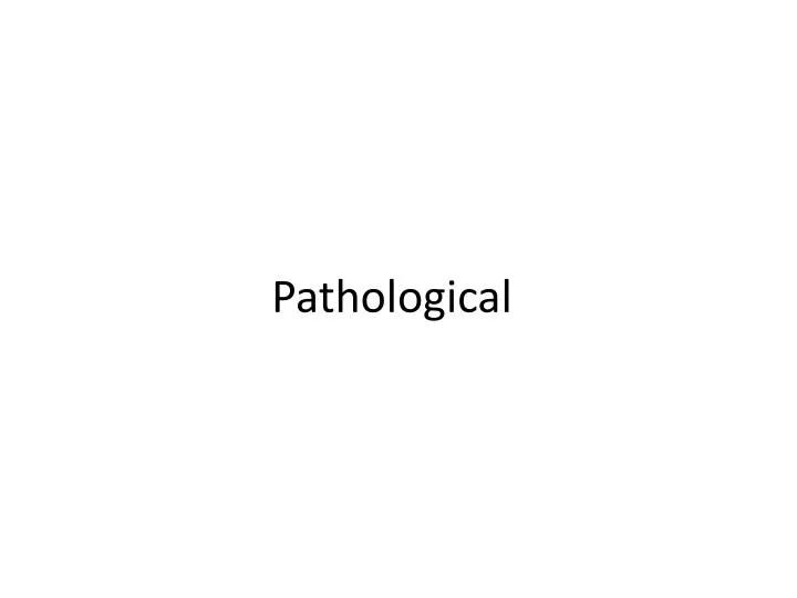 PPT - Pathological PowerPoint Presentation, free download - ID:2278262