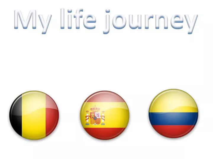 PPT - My life journey PowerPoint Presentation, free download - ID:2278276