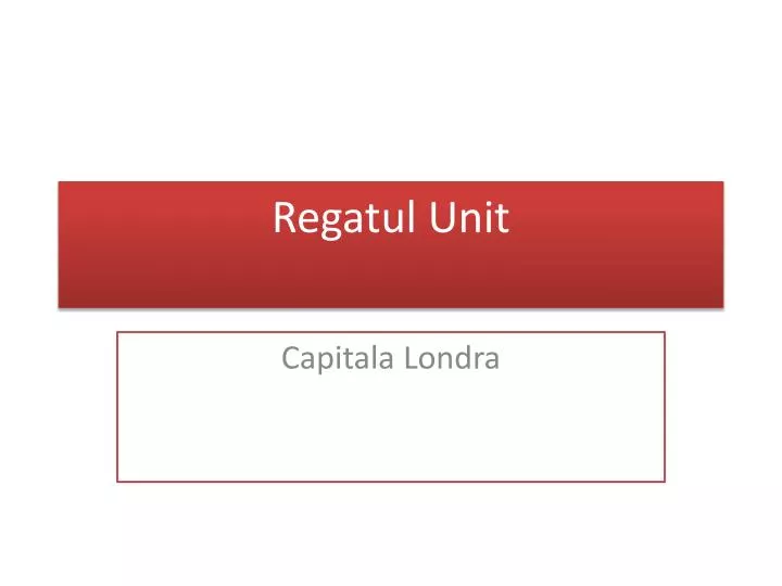 PPT - Regatul Unit PowerPoint Presentation, free download - ID:2279267