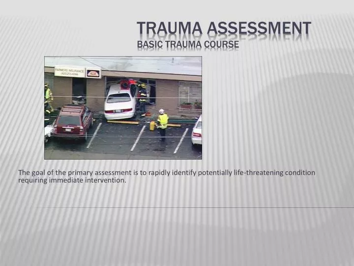 PPT - Trauma Assessment Basic Trauma Course PowerPoint Presentation ...