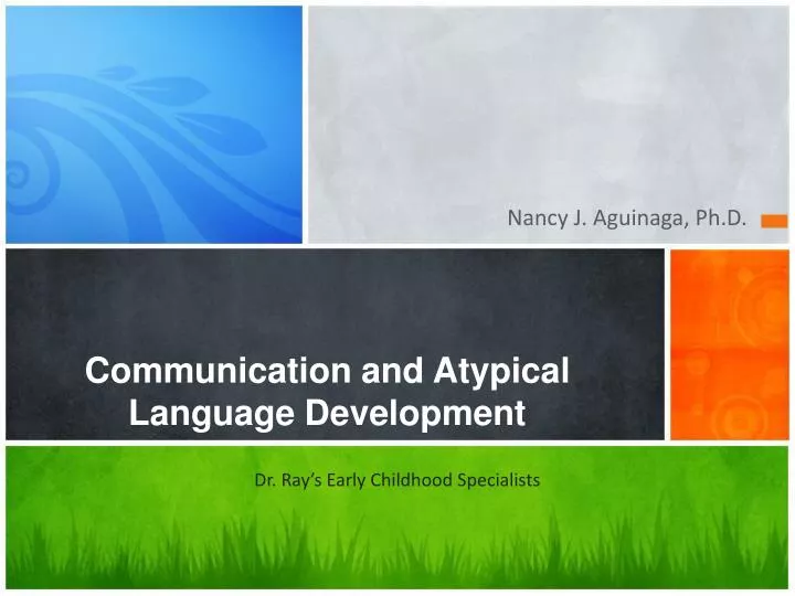 PPT - Communication and Atypical Language Development PowerPoint ...