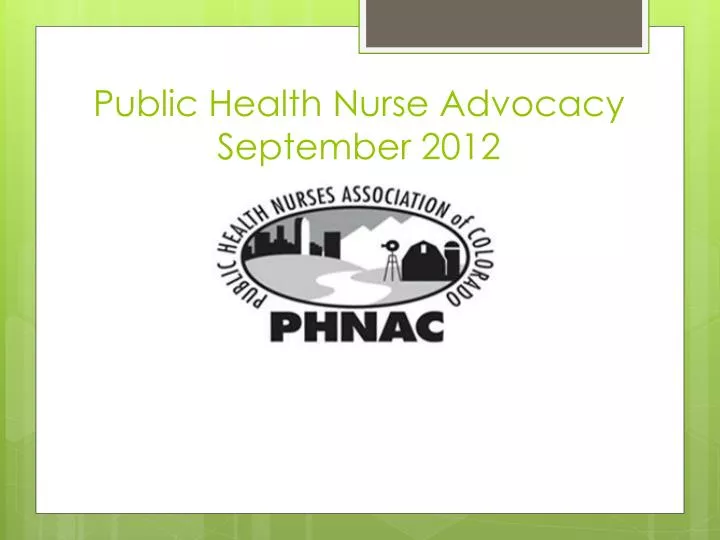 PPT - Public Health Nurse Advocacy September 2012 PowerPoint ... PPT - Public Health Nurse Advocacy September 2012 PowerPoint ...