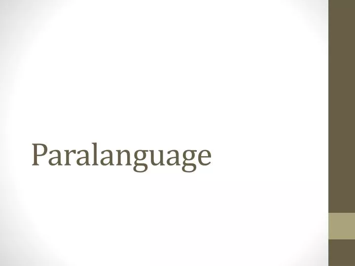 PPT - Paralanguage PowerPoint Presentation, free download - ID:2280066
