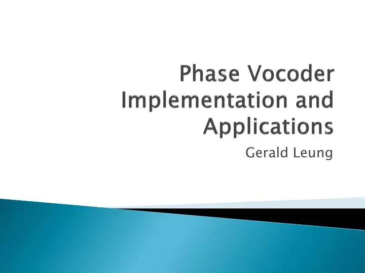 PPT - Phase Vocoder Implementation and Applications PowerPoint Presentation - ID:2280265