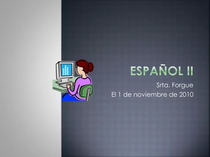 PPT - Espa ñol II PowerPoint Presentation, free download - ID:2280465