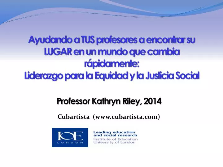 PPT - Professor Kathryn Riley, 2014 Cubartista (www.cubartista.com ...