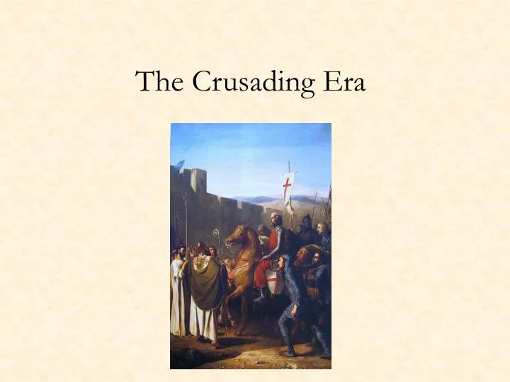 PPT - The Crusading Era PowerPoint Presentation, free download - ID:2281126