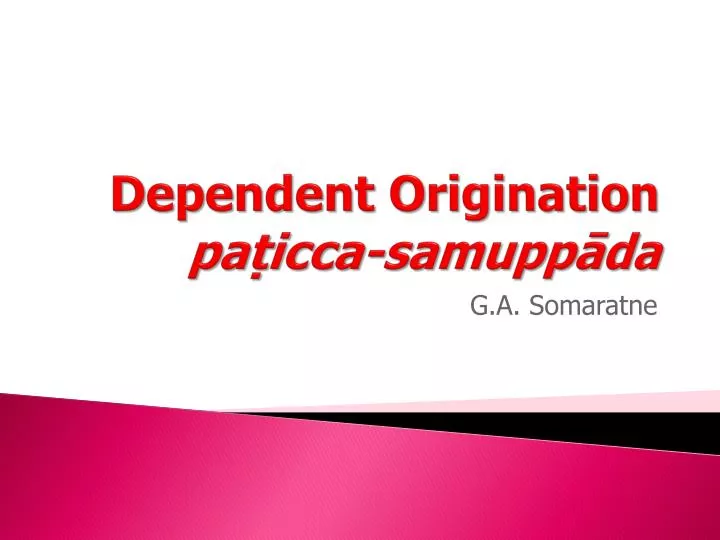 PPT - Dependent Origination paṭicca-samuppāda PowerPoint Presentation ...