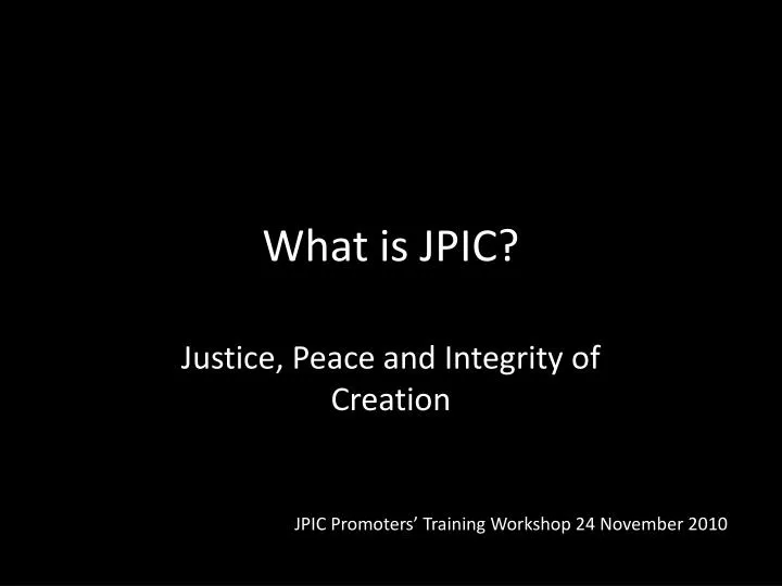 PPT - What is JPIC? PowerPoint Presentation, free download - ID:2281491