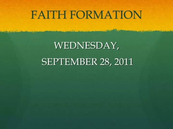 PPT - FAITH FORMATION PowerPoint Presentation, free download - ID:2281626