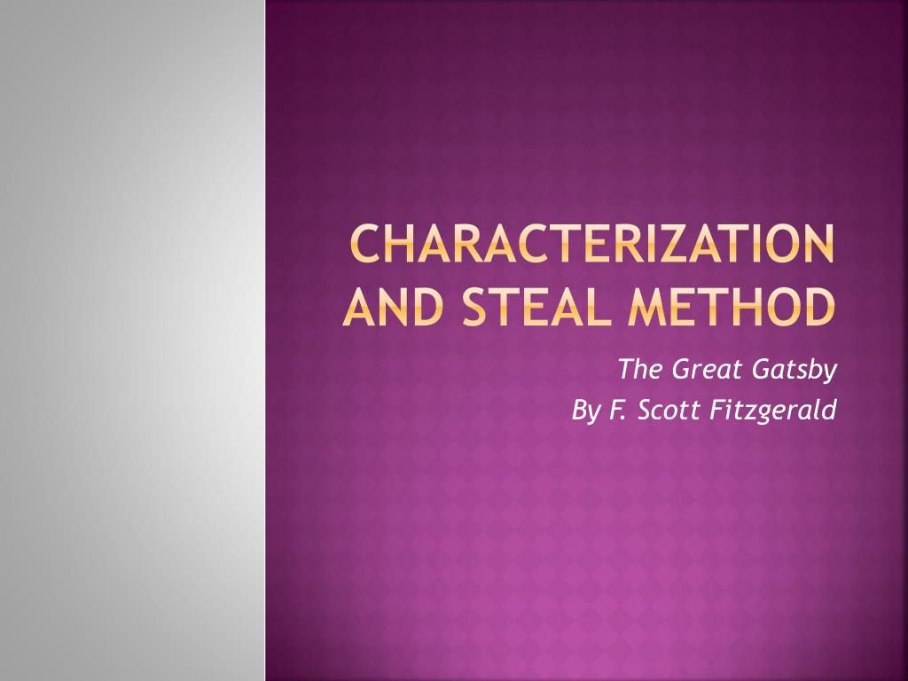 PPT Characterization And Steal Method PowerPoint Presentation Free PPT Characterization And Steal Method PowerPoint Presentation Free