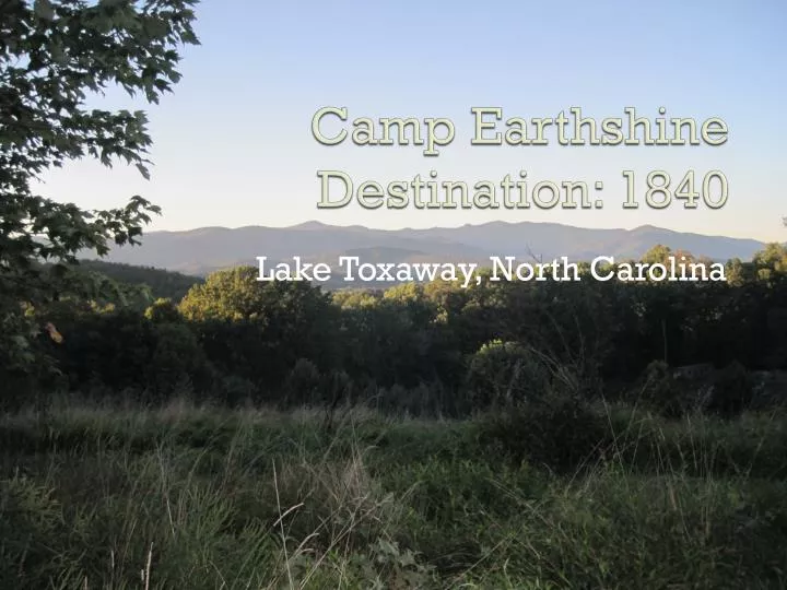 PPT - Camp Earthshine Destination: 1840 PowerPoint Presentation, free ...
