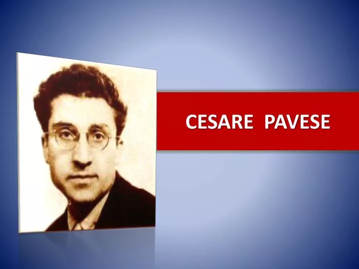 PPT - CESARE PAVESE PowerPoint Presentation, free download - ID:2282794