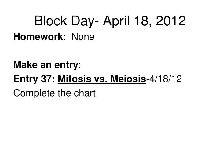PPT - Block Day- April 18, 2012 PowerPoint Presentation, free download ...
