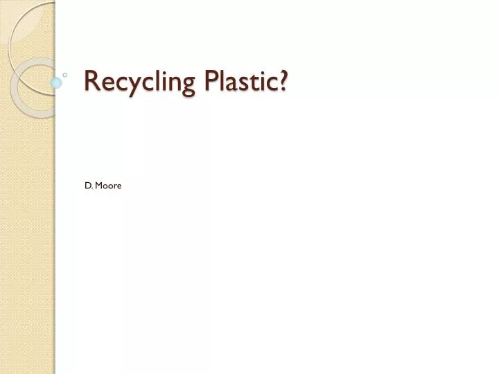 PPT - Recycling Plastic? PowerPoint Presentation, free download - ID ...