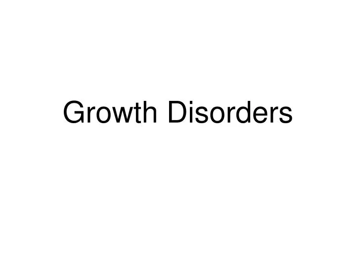 PPT - Growth Disorders PowerPoint Presentation, free download - ID:2285202