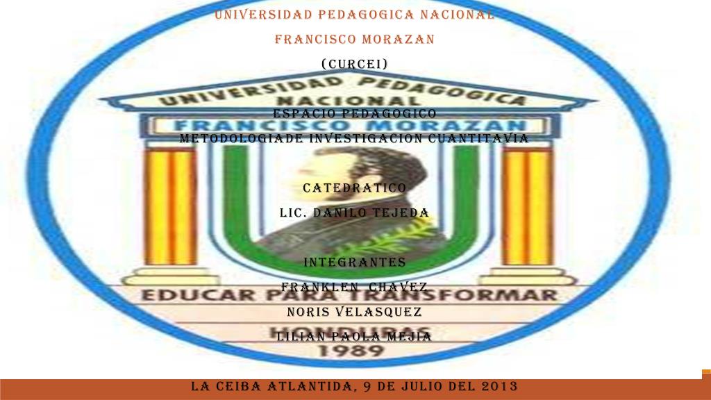 PPT - UNIVERSIDAD PEDAGOGICA NACIONAL FRANCISCO MORAZAN (CURCEI ...