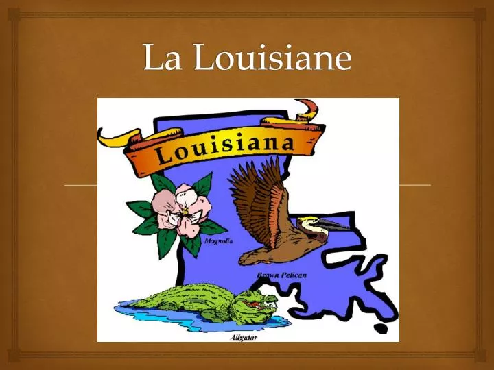 PPT - La Louisiane PowerPoint Presentation, free download - ID:2286584