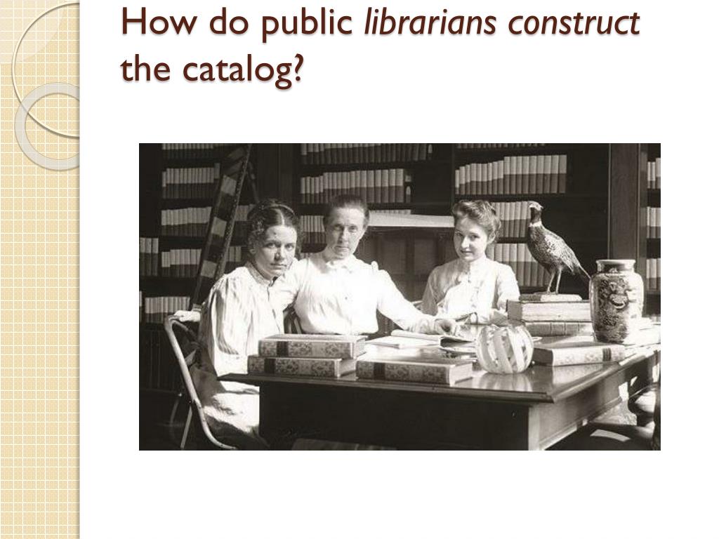 PPT - 245 00$aCataloging in public libraries /$ cpresentation by ...