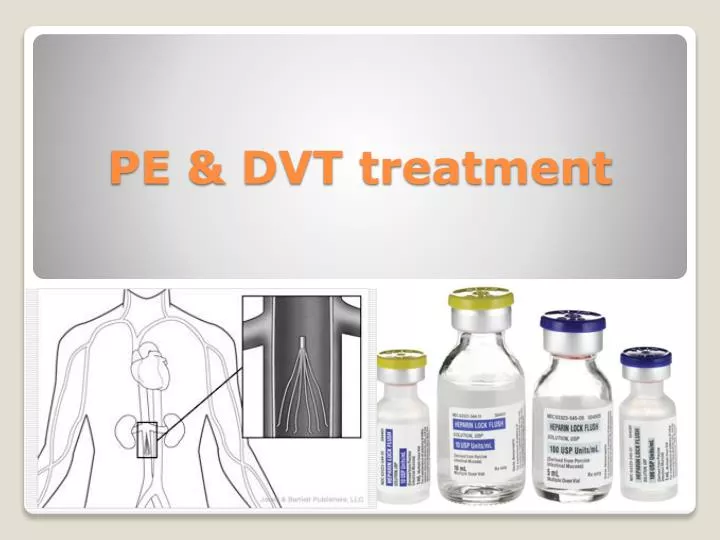 PPT - PE & DVT treatment PowerPoint Presentation, free download - ID ...