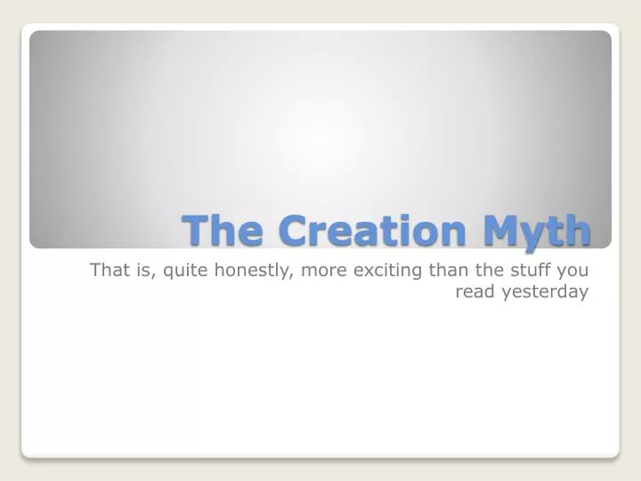 PPT - The Creation Myth PowerPoint Presentation, free download - ID:2289443