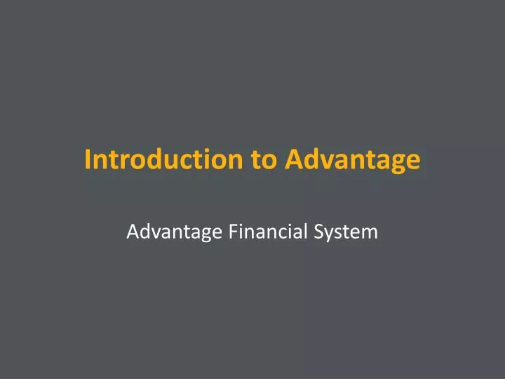 PPT - Introduction to Advantage PowerPoint Presentation, free download ...