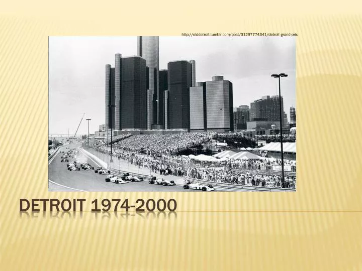 PPT - DeTROIT 1974-2000 PowerPoint Presentation, free download - ID:2290458