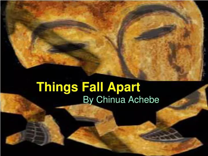 PPT - Things Fall Apart PowerPoint Presentation, free download - ID:2290924