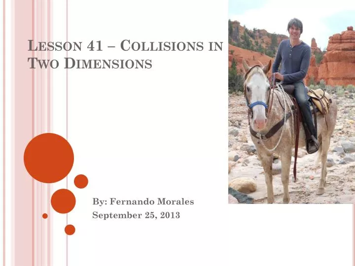PPT - Lesson 41 – Collisions in Two Dimensions PowerPoint Presentation ... PPT - Lesson 41 – Collisions in Two Dimensions PowerPoint Presentation ...