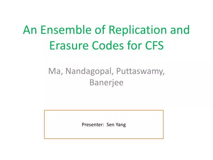 Ppt An Ensemble Of Replication And Erasure Codes For Cfs Powerpoint Presentation Id2291299 3525
