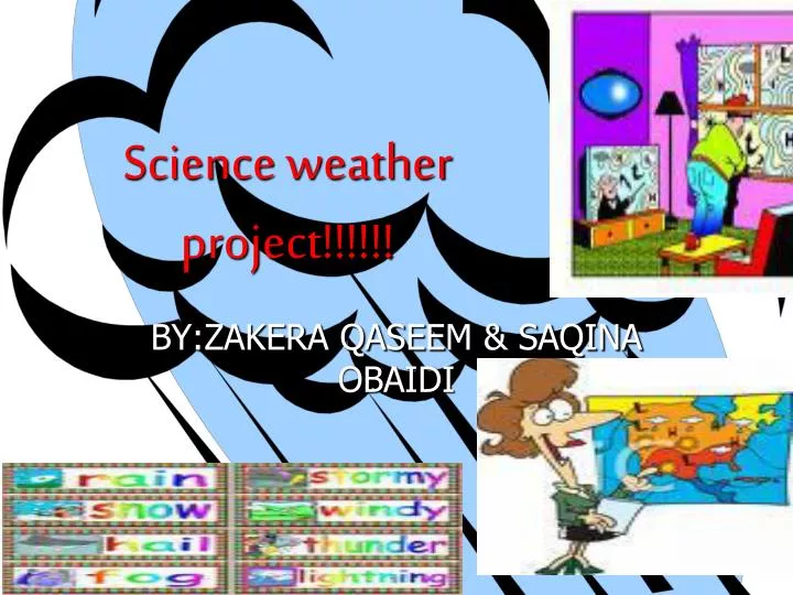 PPT - Science weather project!!!!!! PowerPoint Presentation, free ...