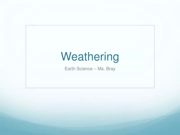 PPT - Weathering PowerPoint Presentation, free download - ID:2292792