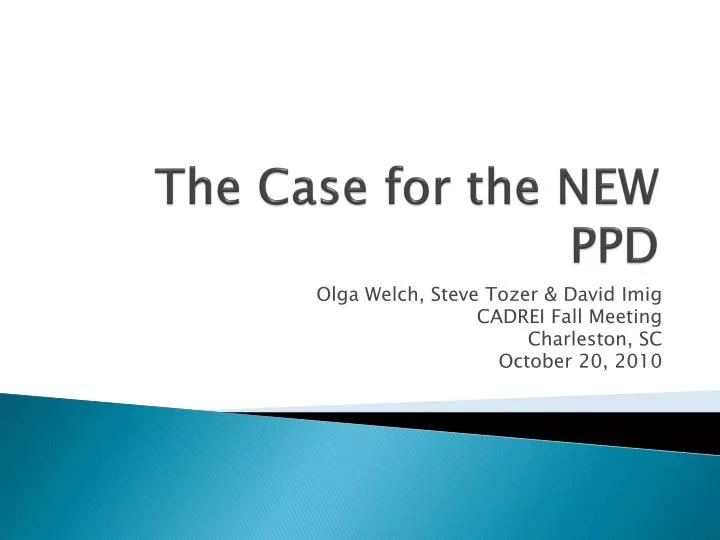 PPT - The Case for the NEW PPD PowerPoint Presentation, free download ...